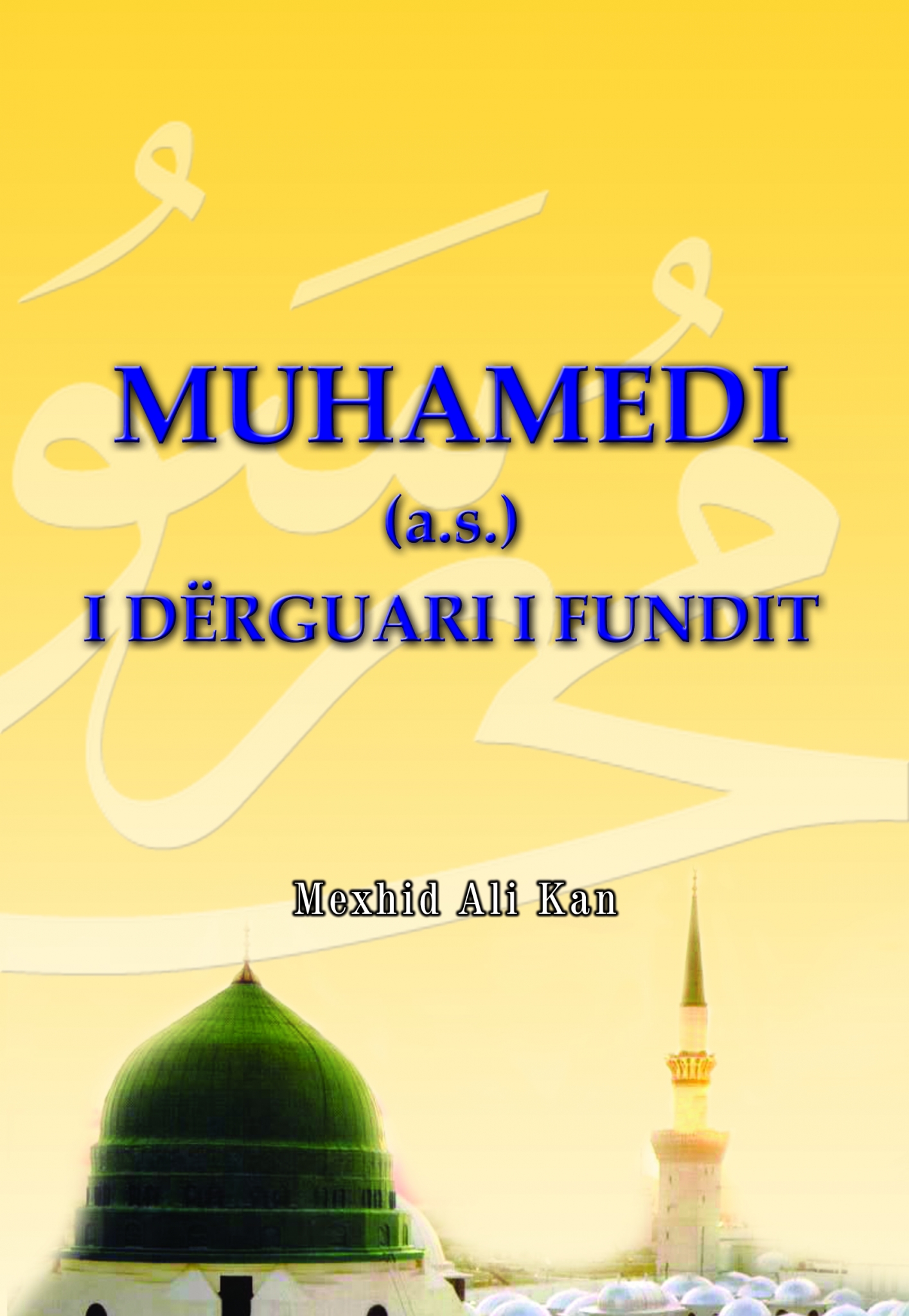 MUHAMEDI (a.s.) I DERGUARI I FUNDIT – Komuniteti Mysliman i Shqipërisë